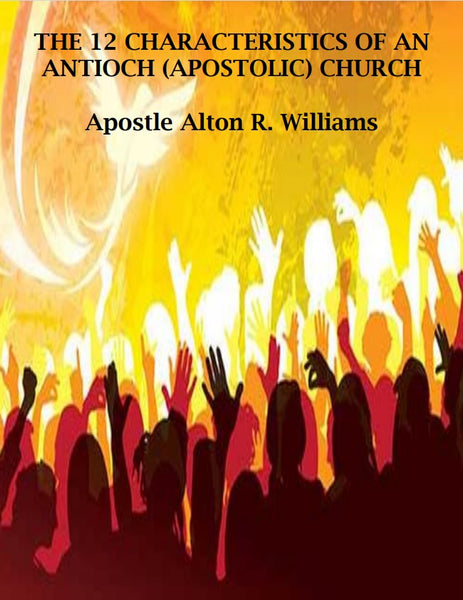 The 12 Characteristics of an Antioch (Apostolic) Church PDF – Church Ministry Resource Bookstore