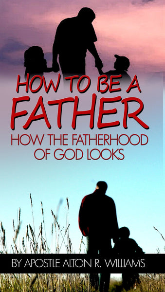 How to Be a Father – Church Ministry Resource Bookstore